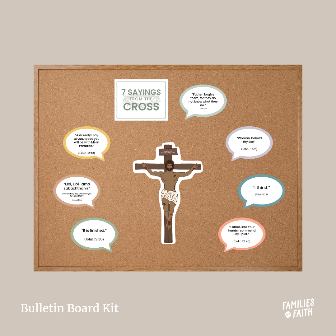 Seven Sayings from the Cross Bulletin Board Kit – Families of Faith