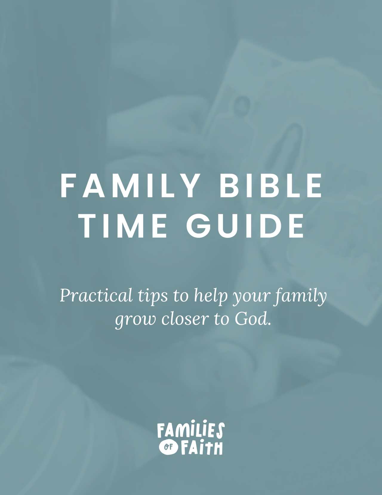 Family Bible Time Guide – Families of Faith